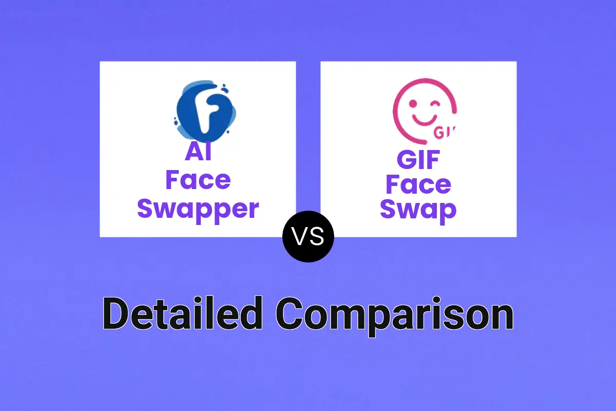 AI Face Swapper vs GIF Face Swap Detailed comparison features, price
