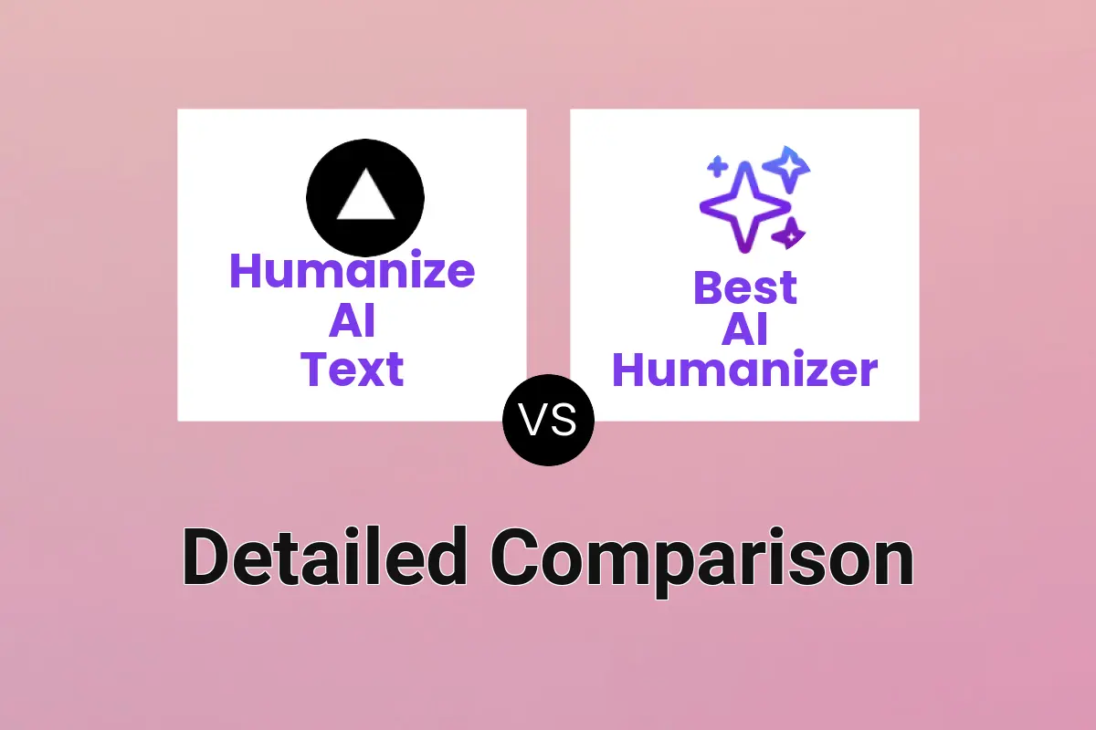 Humanize AI Text vs Best AI Humanizer Detailed comparison features, price