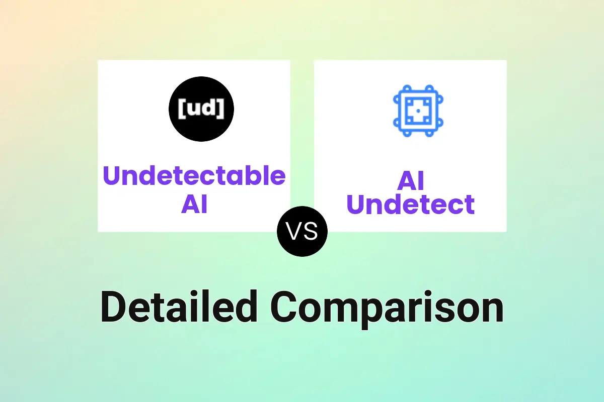 Undetectable AI vs AI Undetect Detailed comparison features, price