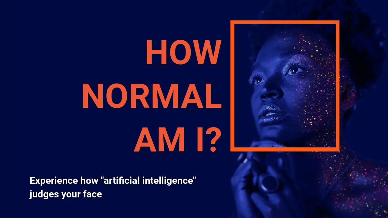 How Normal Am I - Experience how AI algorithms judge your face